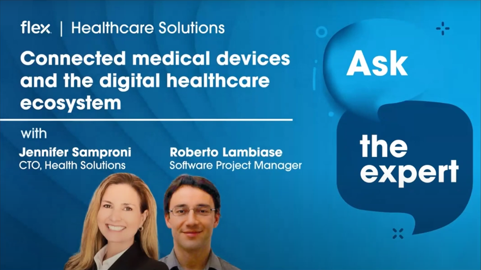 Connected medical devices and the digital healthcare ecosystem | Flex